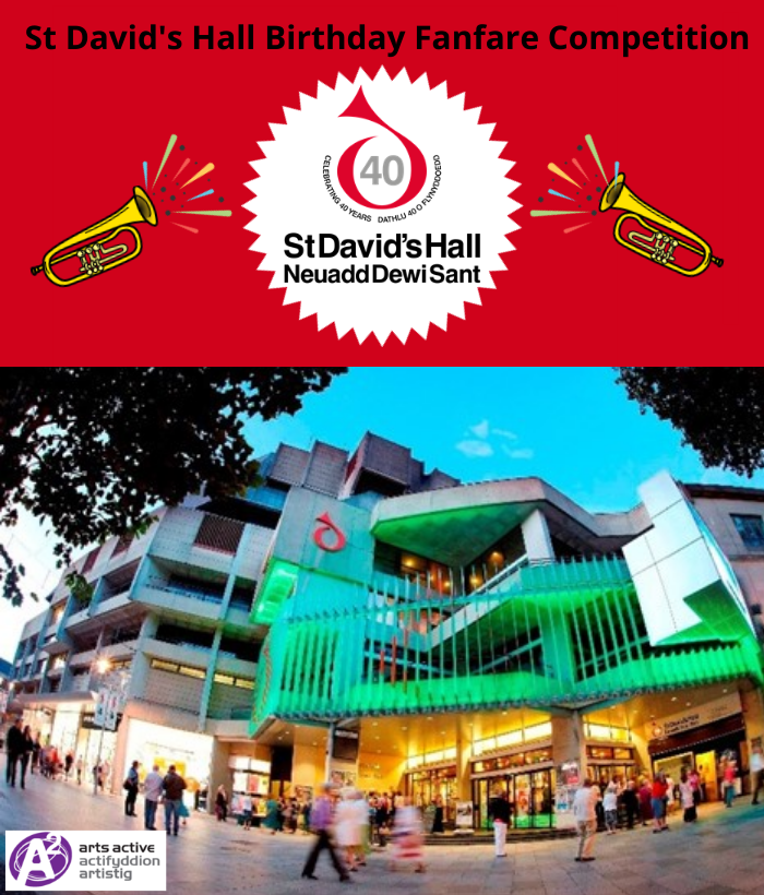 St David’s Hall 40th Birthday Fanfare Competition - Arts Active